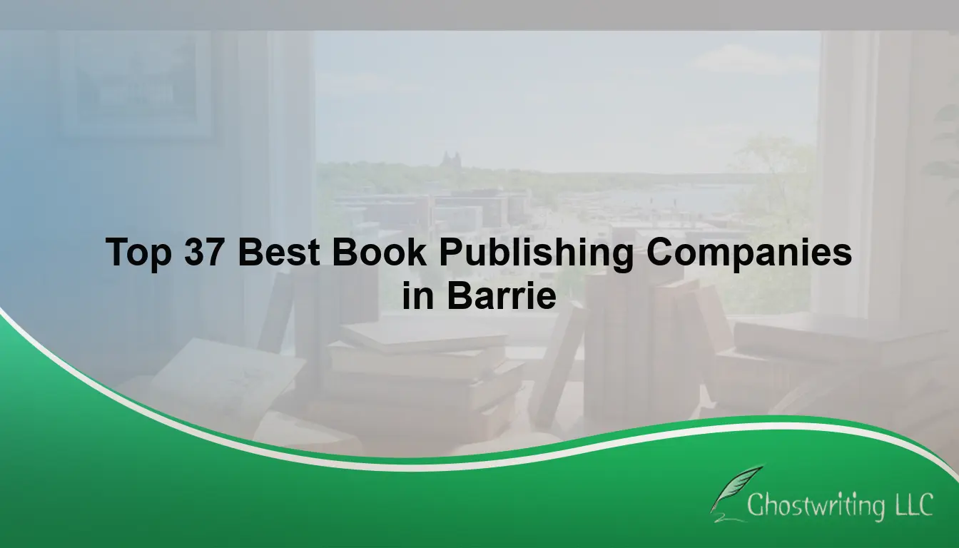 Top 37 Best Book Publishing Companies in Barrie for 2026 - Ghostwriting LLC
